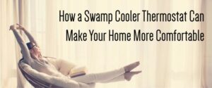 Benefits of Swamp Cooler Digital Thermostat | TLC Plumbing